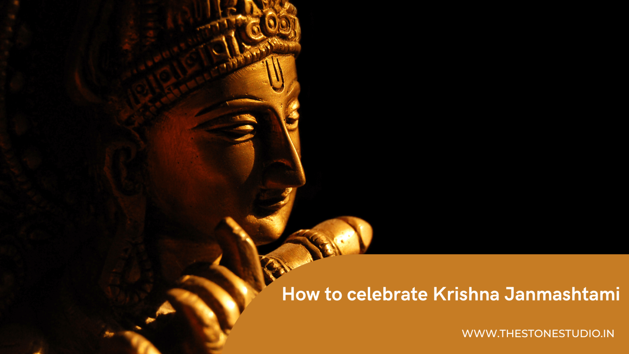How to celebrate Krishna Janmashtami - The Stone Studio